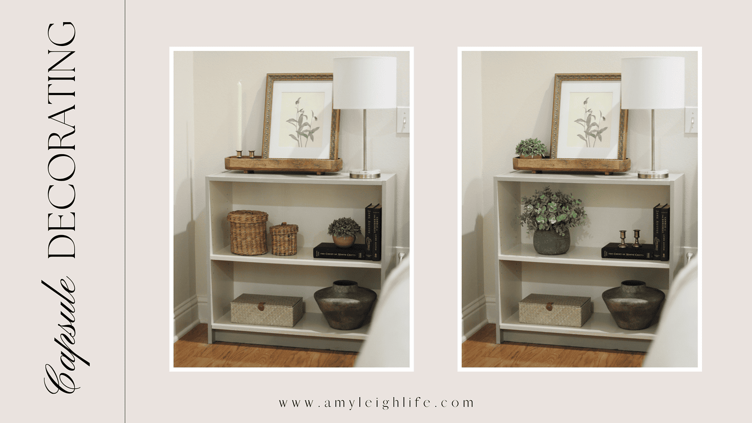 Capsule Decorating: Using Pieces You Already Own for Your Decor