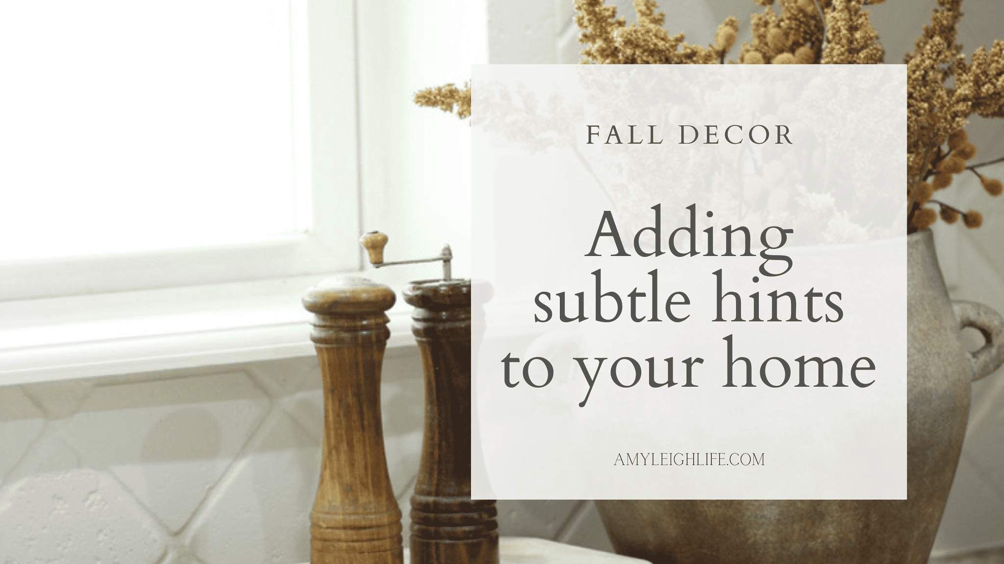 Easy Fall Decor Ideas: Adding Subtle Hints to Your Home